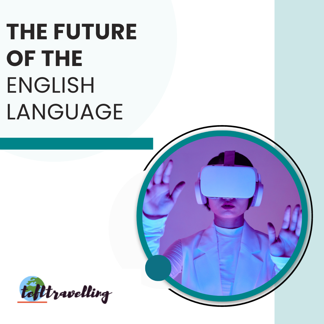The Future of the English Language – tefltravelling