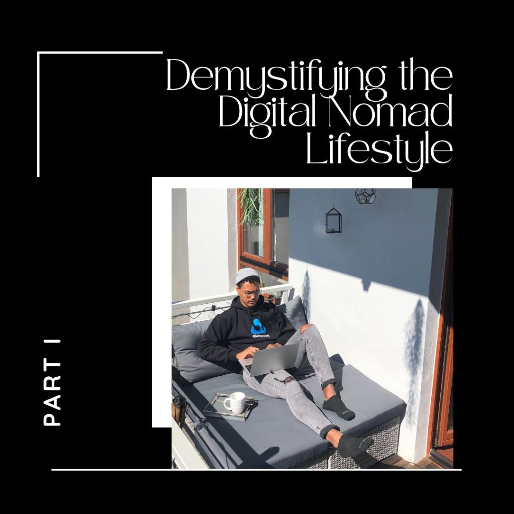Demystifying the Digital Nomad Lifestyle: A Comprehensive Guide (Part 1 ...